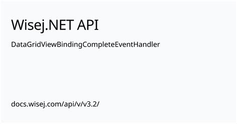 DataGridViewBindingCompleteEventHandler Wisej NET API