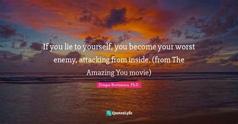 If You Lie To Yourself You Become Your Worst Enemy Attacking From In