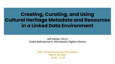 creating curating and using cultural heritage metadata and resources
