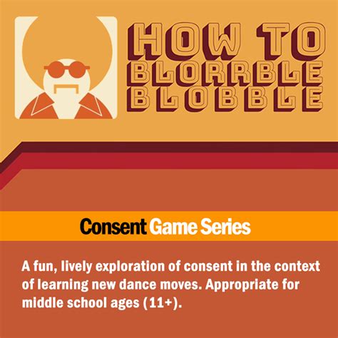 How To Blorrble Blobble Consent Games