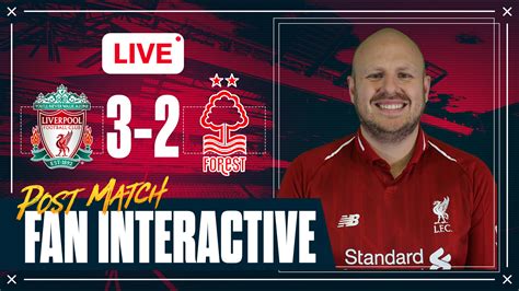 Liverpool 3 2 Nottingham Forest All Post Match Content The Redmen Tv