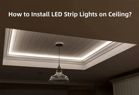 6 Steps How To Install LED Strip Lights On Ceiling