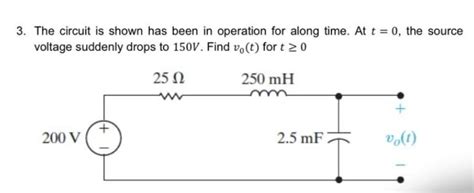 Solved The Circuit Is Shown Has Been In Operation For Along Chegg