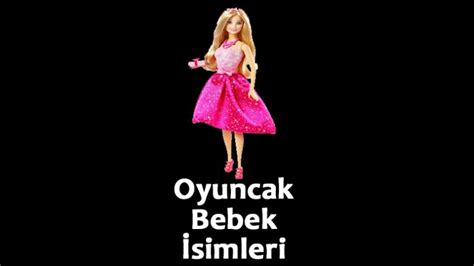 Oyuncak Bebek isimleri Türkçe ve Komik 2024 4 Eylül 2024 Tekji