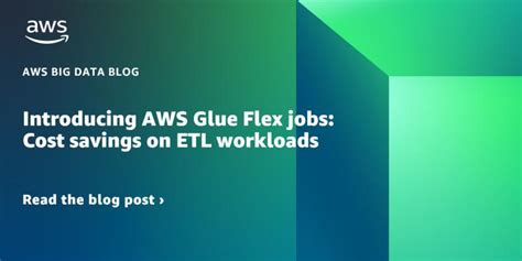 Sanjay Bedwal On Linkedin Introducing Aws Glue Flex Jobs Cost Savings