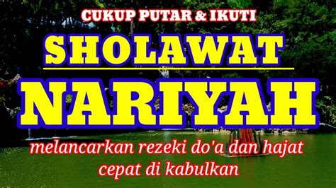 Bacaan Sholawat Nariyah 11 Tanpa Musik Segala Hajat Apapon Cepat Di