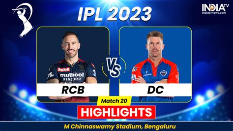 Rcb Vs Dc Ipl 2023 Highlights Bangalore Defeat Delhi By 23 Runs