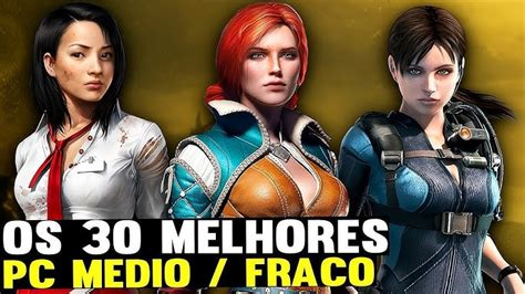 Os 30 Melhores Jogos Para Pc MÉdio Fraco Jogos Com Gráficos🐣