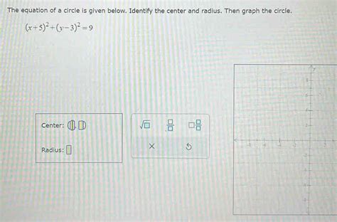 The Equation Of A Circle Is Given Below Identify The Center And Radius Then Graph The Ci Math