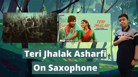 Teri Jhalak Asharfi Ii On Saxophone Ii Pushpa The Rise Ii Youtube
