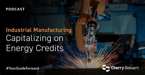 New Ways To Monetize Industrial Energy Tax Credits Cherry Bekaert