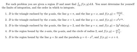 Solved For Each Problem You Are Given A Region D And Must Chegg