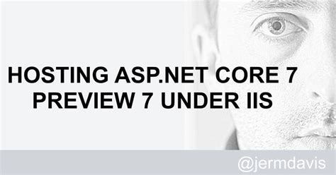 Hosting Asp Net Core 7 Preview 7 Under Iis R Sitecore