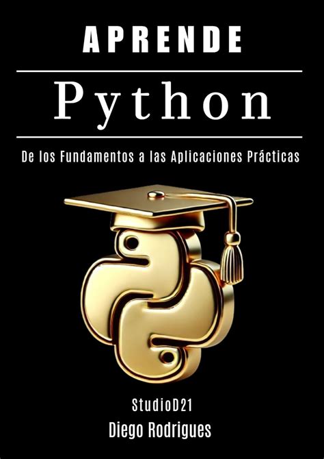 Aprende Python De Los Fundamentos A Las Aplicaciones Prácticas Quick