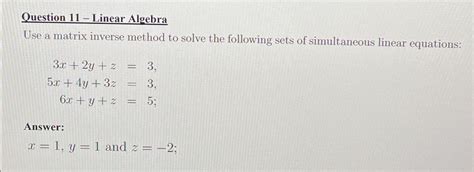 solved question 11 ﻿linear algebrause a matrix inverse