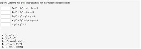 solved 1 point match the third order linear equations with