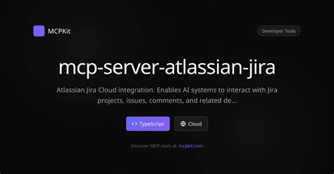 Mcp Server Atlassian Jira Developer Tools Mcp Tool Mcpkit Mcpkit