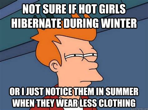 Not Sure If Hot Girls Hibernate During Winter Or I Just Notice Them In