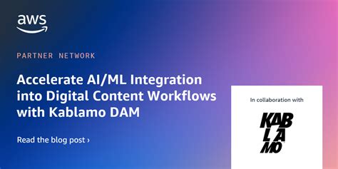 Accelerate Aiml Integration Into Digital Content Workflows With