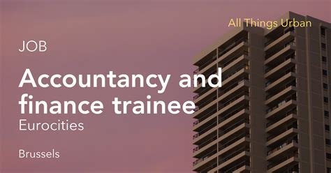 All Things Urban Accountancy And Finance Trainee At Eurocities