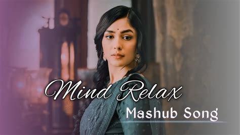 Mind Relax Mashup Song Bollywood Remix Hindi Mashup New Song 2023