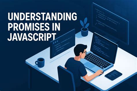 Mastering Promises In Javascript A Guide Kumar Amrendram Posted On