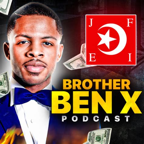 Brother Ben X Podcast Brother Ben X Podcast Listen Notes