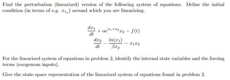 Solved Find The Perturbation Linearized Version Of The