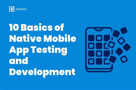 Basics Of Native Mobile App Testing Development Kobiton