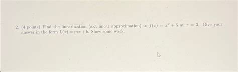Solved 4 Points Find The Linearlization Aka Linear Chegg Com