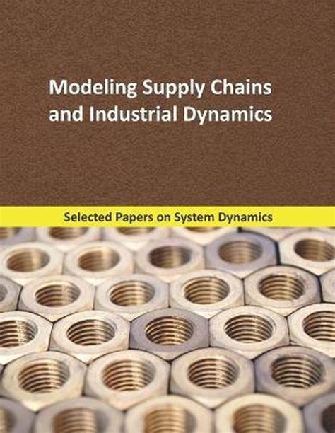 Modeling Supply Chains And Industrial Dynamics 9781687009975 Juan Martin Garcia