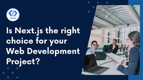 Web Development Choices Is Nextjs Right For Your Project