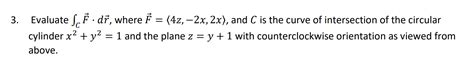 Solved 3 Evaluate Int C Vec F Cdot D Vec