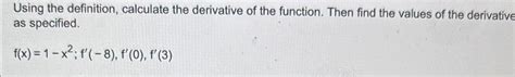 Solved Using The Definition Calculate The Derivative Of The