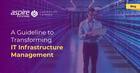A Guideline To Transforming It Infrastructure Management Aspire Systems