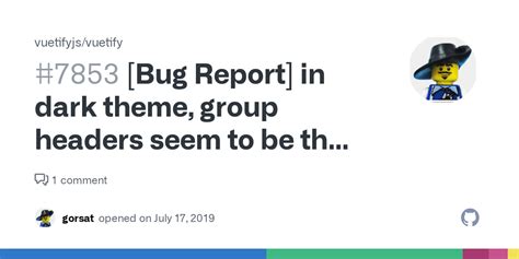 Bug Report In Dark Theme Group Headers Seem To Be The Wrong Color · Issue 7853 · Vuetifyjs