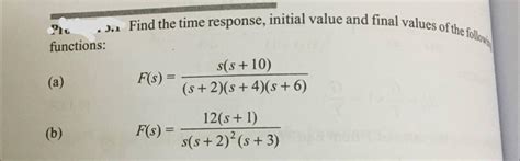 solved j find the time response initial value and final