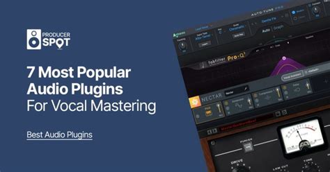 7 Most Popular Audio Plugins For Vocal Mastering Producer Spot