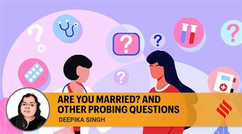 Are You Married And Other Probing Questions The Indian Express