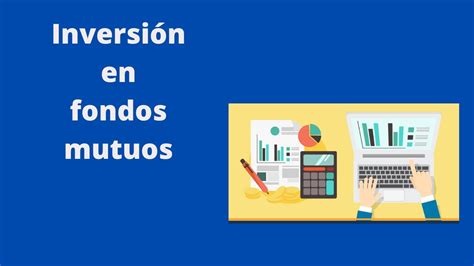 Inversión En Fondos Mutuos Youtube