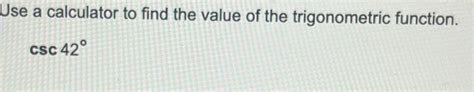 Solved Use A Calculator To Find The Value Of The Chegg