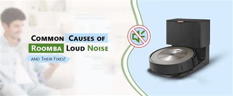 Common Causes Of Roomba Loud Noise And Their Fixes
