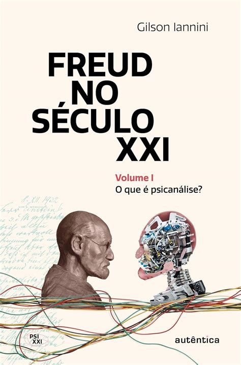 Freud No Século 21 Volume 1 O Que é Psicanálise Quatro Cinco Um