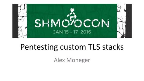pentesting custom tls stacks ppt