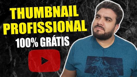 Como Fazer Thumbnail Para Youtube 100 Grátis Youtube
