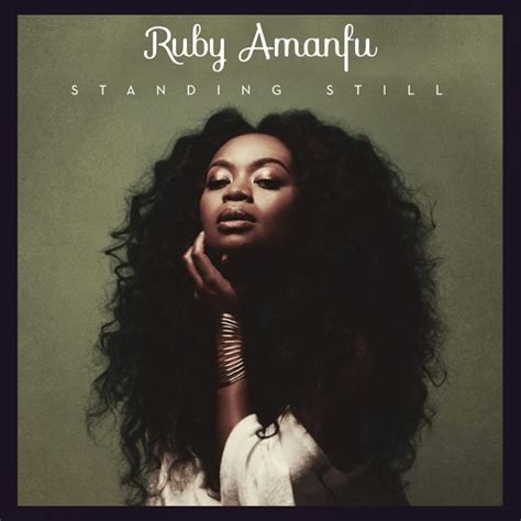 Ruby Amanfu Standing Still Full Album Stream