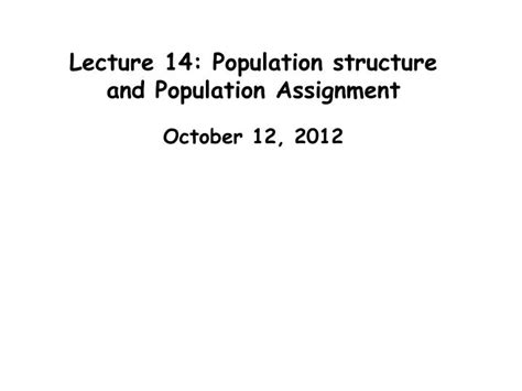 Ppt Lecture 14 Population Structure And Population Assignment