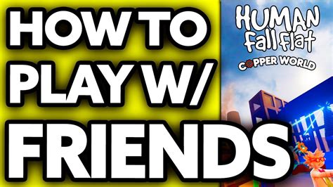 How To Play Human Fall Flat With Friends Easy Youtube