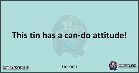 Tintillating Tin Puns A Can Tastic Symphony Of Wit