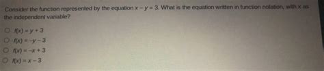 Solved Consider The Function Represented By The Equation X Y 3 What